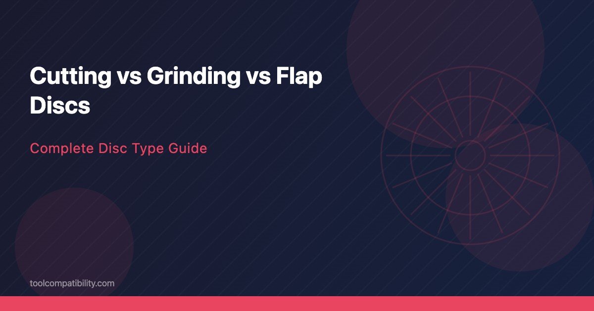 Cutting vs Grinding vs Flap Discs — Which Angle Grinder Disc Do You Need?