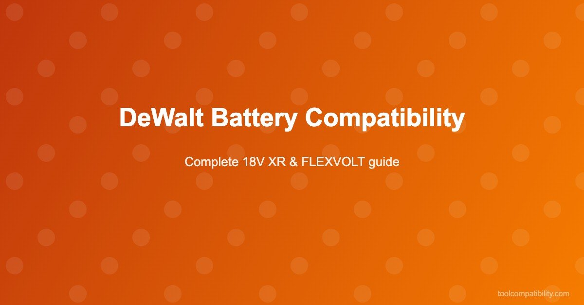 DeWalt Battery Compatibility - Tool Compatibility
