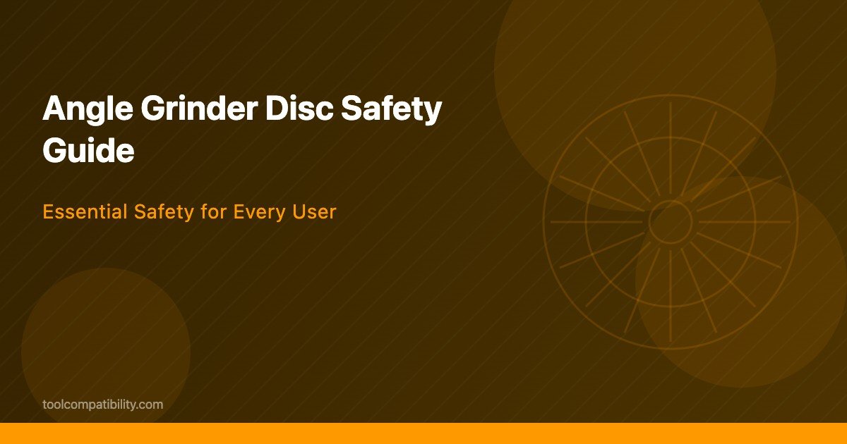 Angle Grinder Disc Safety Guide (2026) — RPM, Guards, PPE & Inspection