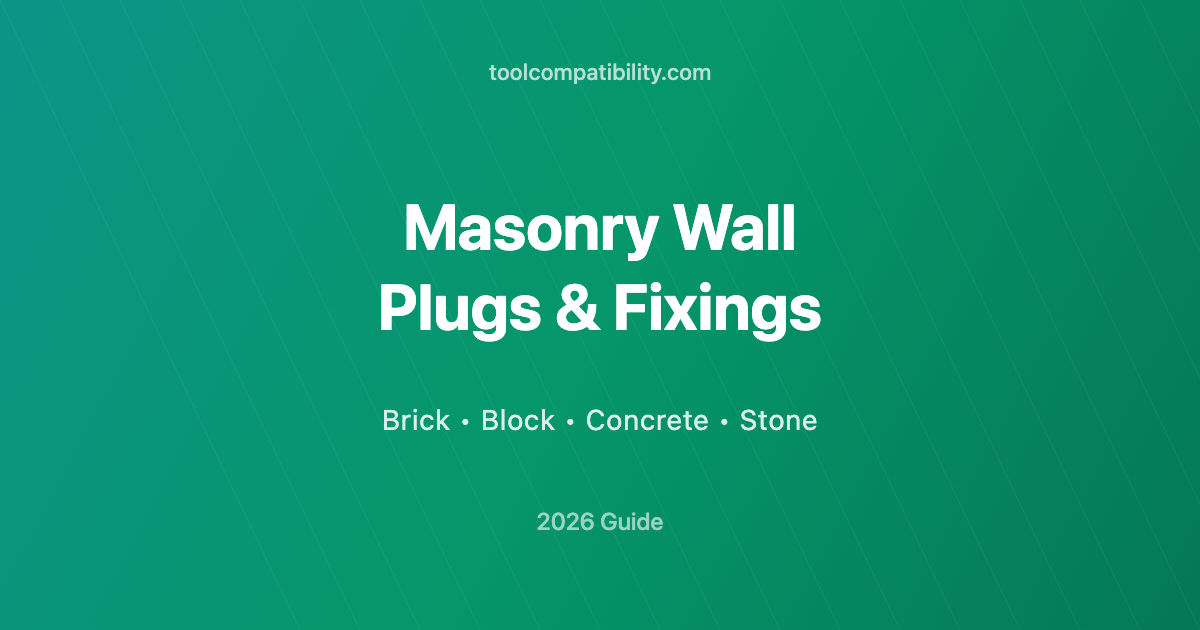 Masonry Wall Plugs & Fixings Guide — Brick, Block & Concrete (2026)