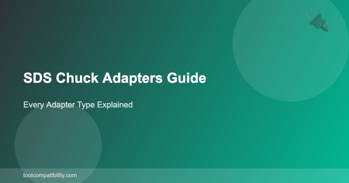 SDS Chuck Adapters — Complete Compatibility Guide - Tool Compatibility