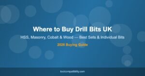 Where to Buy Drill Bits UK (2026) — Best Sets & Individual Bits